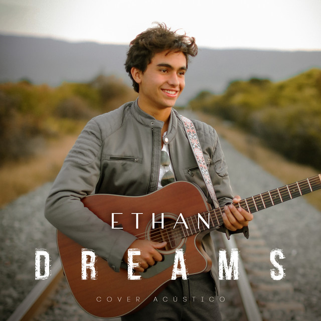 Dreams (Cover) [Acústico] - Single by Ethan | Spotify