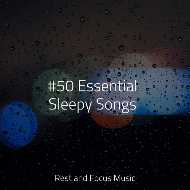 #50 Essential Sleepy Songs - Album by Nature Sounds Nature Music | Spotify
