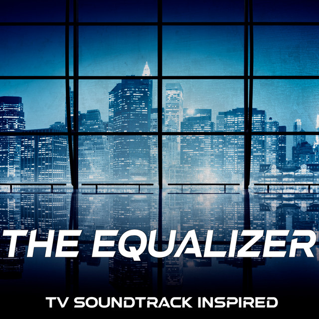 The Equalizer (TV Soundtrack Inspired) - Compilation by Various Artists ...