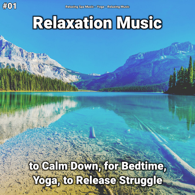 #01 Relaxation Music to Calm Down, for Bedtime, Yoga, to Release ...