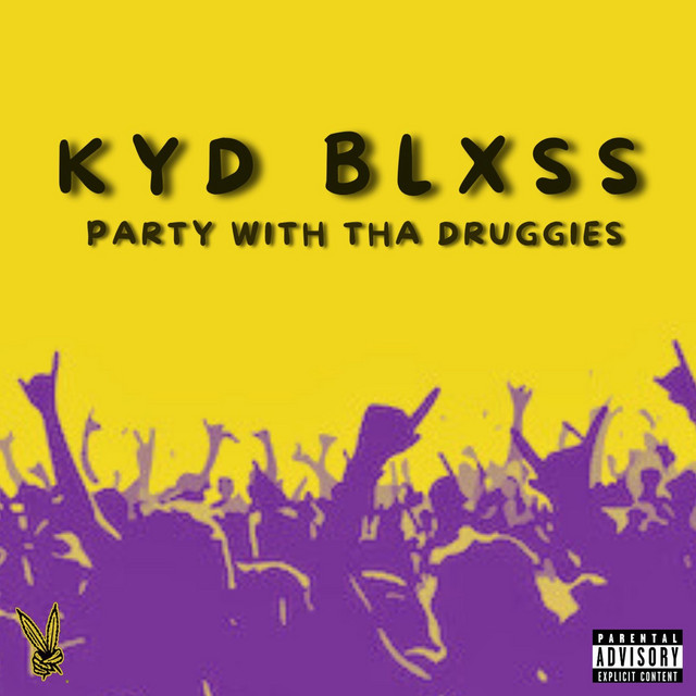 Party With Tha Druggies - Single by Kyd Blxss | Spotify