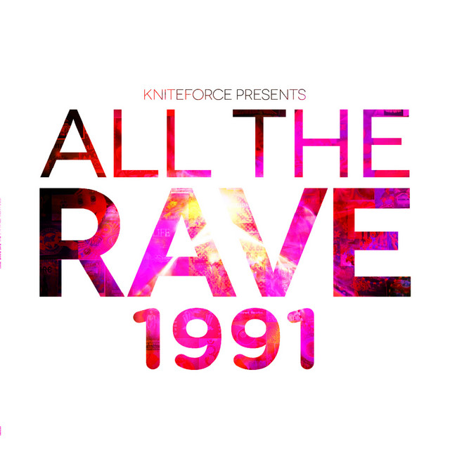 All The Rave 1991 - Compilation by Various Artists | Spotify
