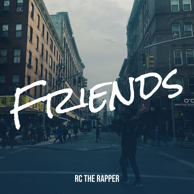 Friends - song and lyrics by RC The Rapper | Spotify