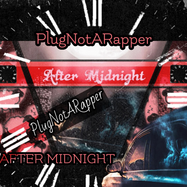 AFTER MIDNIGHT - Single by Plug Not A Rapper | Spotify