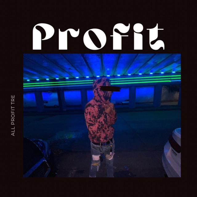Profit - Single by All Profit Tre | Spotify