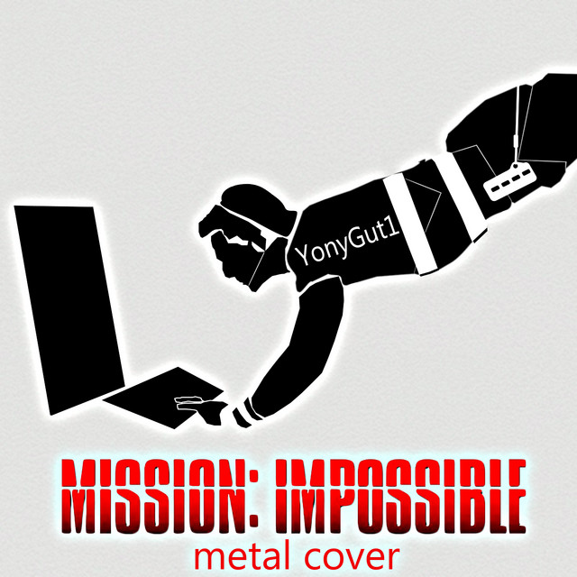 Mission Impossible (Metal Cover) - Single by Yony Gut1 | Spotify
