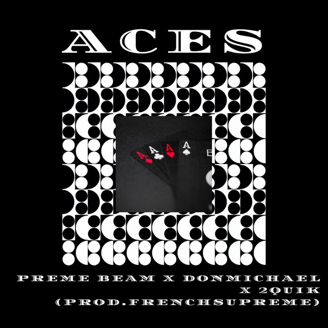 Aces - song and lyrics by Preme Beam, Don Michael, 2Quik | Spotify