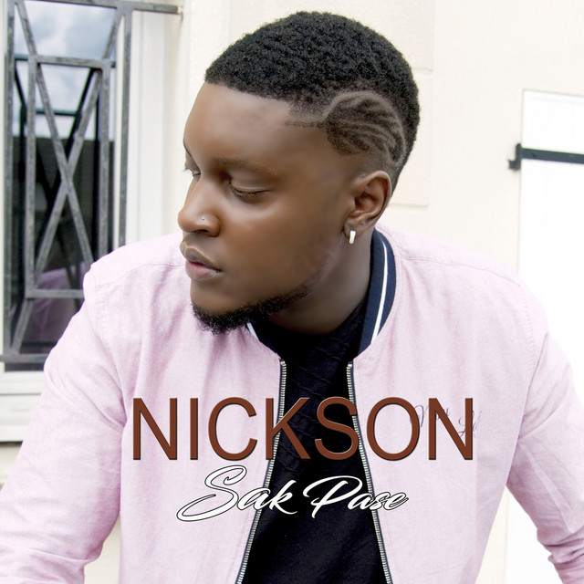 Sak pase - song and lyrics by Nickson | Spotify