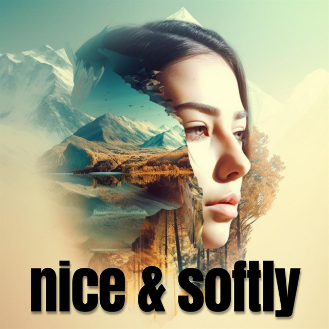 nice & softly - Compilation by Various Artists | Spotify