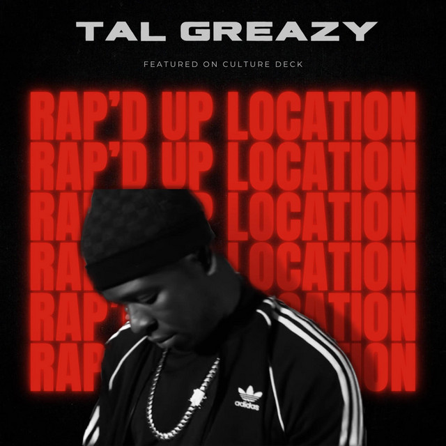 Rap'd Up Location - song and lyrics by Tal Greazy | Spotify