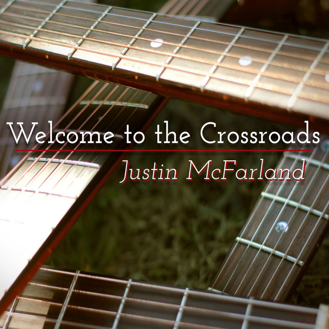 Welcome to the Crossroads - Single by Justin McFarland | Spotify