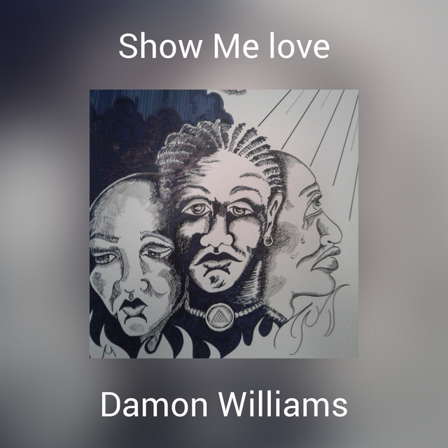 Show Me love – Sencillo de Damon Williams | Spotify