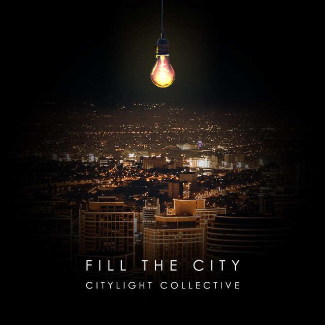 Fill the City - Album by Citylight Collective | Spotify