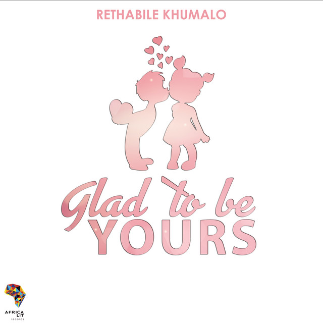 Glad To Be Yours - song by Rethabile Khumalo | Spotify