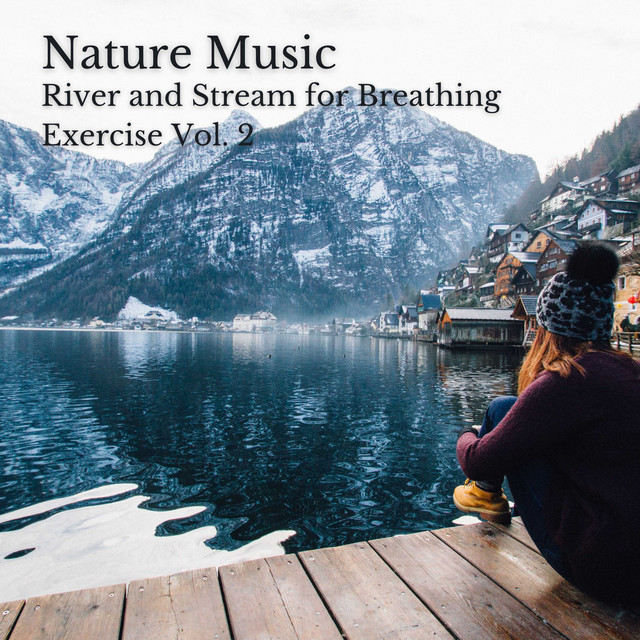 Nature Music: River and Stream for Breathing Exercise Vol. 2 - Album by ...