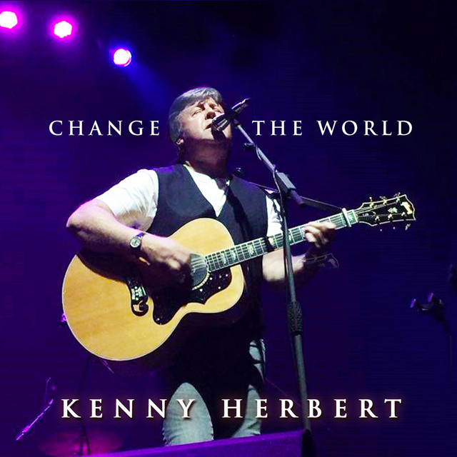 Change the World - Single by Kenny HERBERT | Spotify