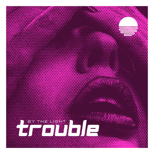 Trouble - Single by By The Light | Spotify