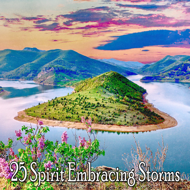 25 Spirit Embracing Storms - Album by Rain Sounds | Spotify