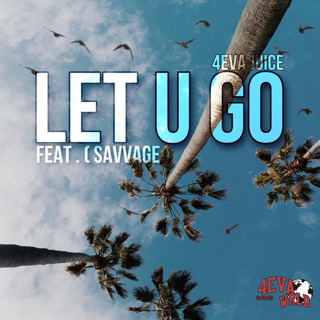 Let U Go - Single by 4eva Juice | Spotify