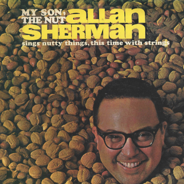 My Son the Nut, Allan Sherman sings nutty things, this time with ...