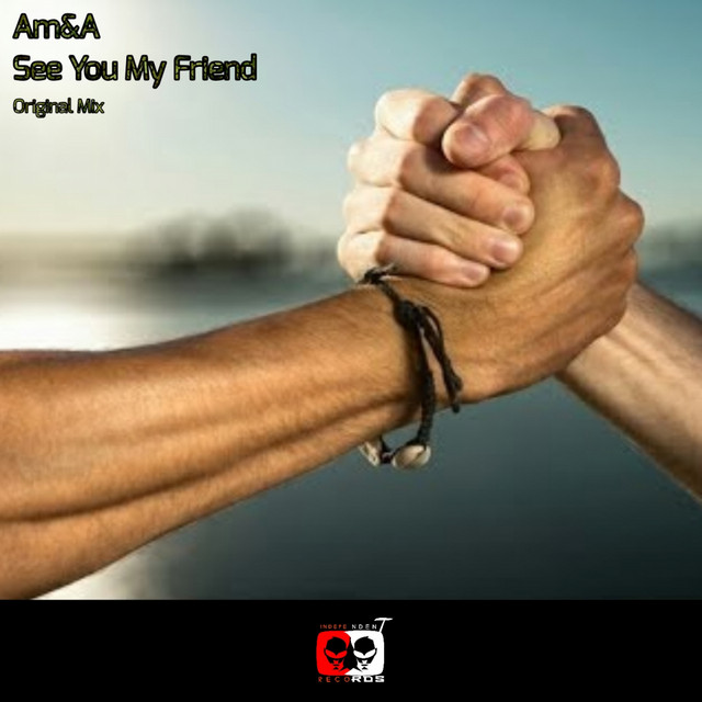 See You My Friend - Single by Am&A | Spotify