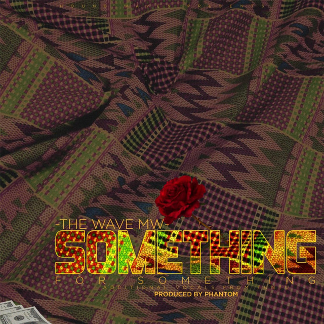 Something for Something – música e letra de The Wave MW، Tuntu | Spotify