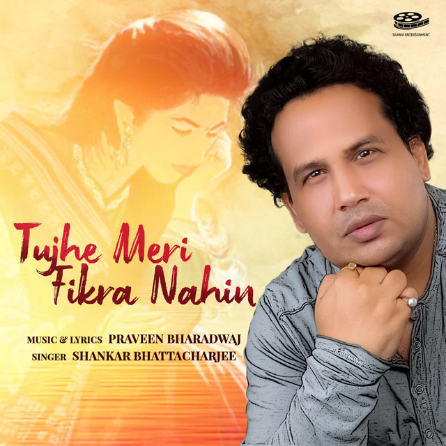 TUJHE MERI FIKRA NAHIN - song and lyrics by Shankar Bhattacharjee | Spotify