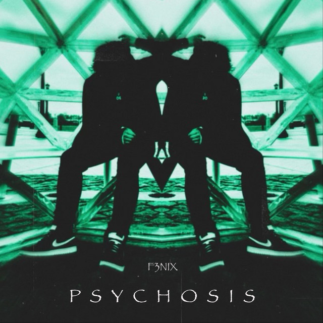 Psychosis - Single by F3nix | Spotify