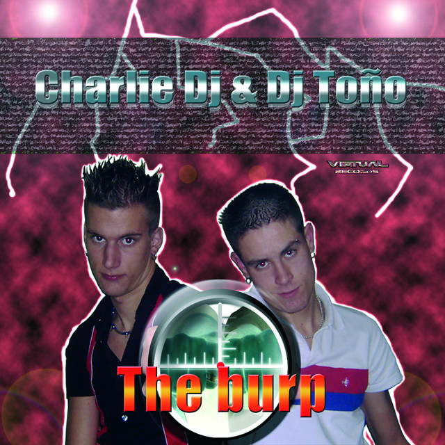The Burp (Original Mix) - song and lyrics by Charlie Dj & Dj Toño | Spotify