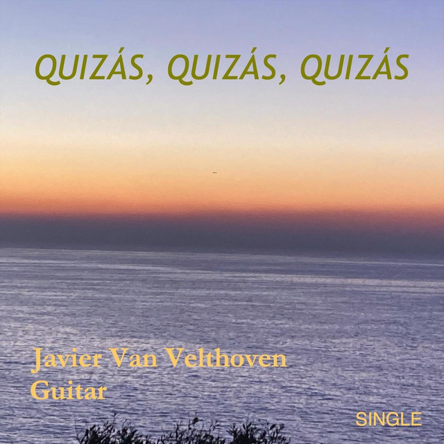 Quizás, Quizás, Quizás - Single by Javier Van Velthoven | Spotify