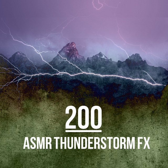 200 ASMR Thunderstorm FX ! ! ! ! - Album by Thunderstorm Sound Bank ...