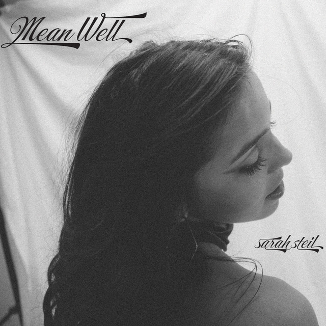 Mean Well - Single by Sarah Steil | Spotify