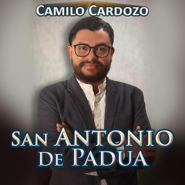 San Antonio de Padua - Single by Camilo Cardozo | Spotify