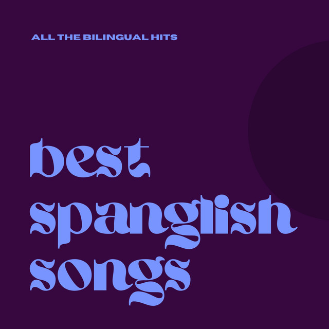 Best Spanglish Songs - Compilation by Various Artists | Spotify