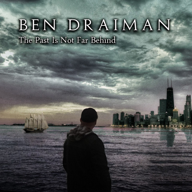 The Past Is Not Far Behind - EP de Ben Draiman | Spotify