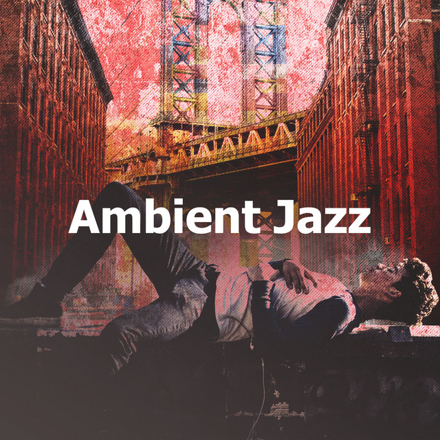 Ambient Jazz - Album by Soft Jazz Background Music | Spotify