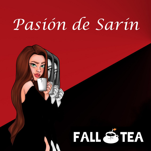 Pasión de Sarín - song and lyrics by Fall Tea | Spotify