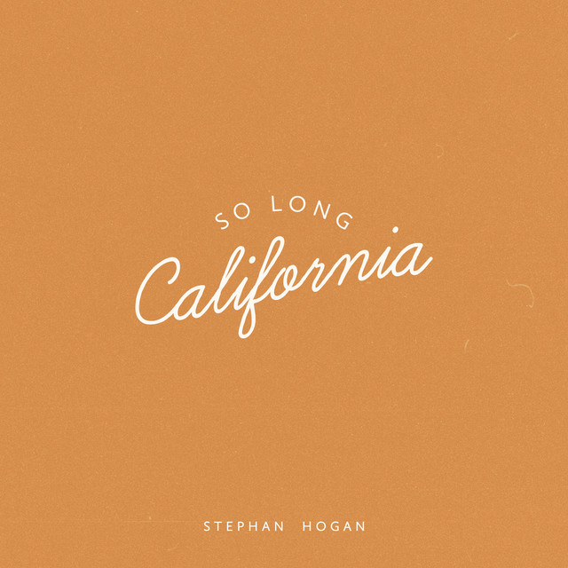 So Long California - Album by Stephan Hogan | Spotify