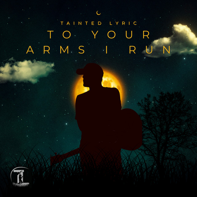 To Your Arms I Run – Single de Tainted Lyric | Spotify