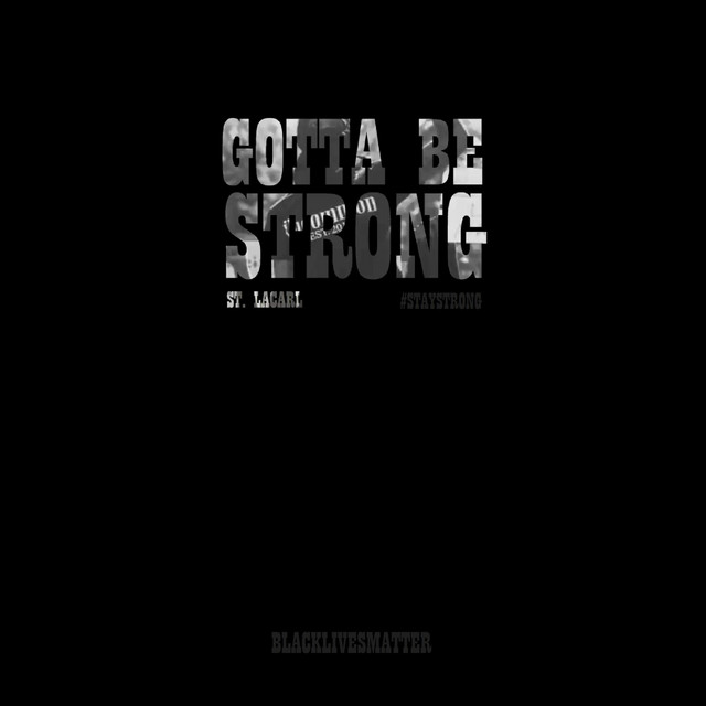 Gotta Be Strong - Single by St. Lacarl | Spotify