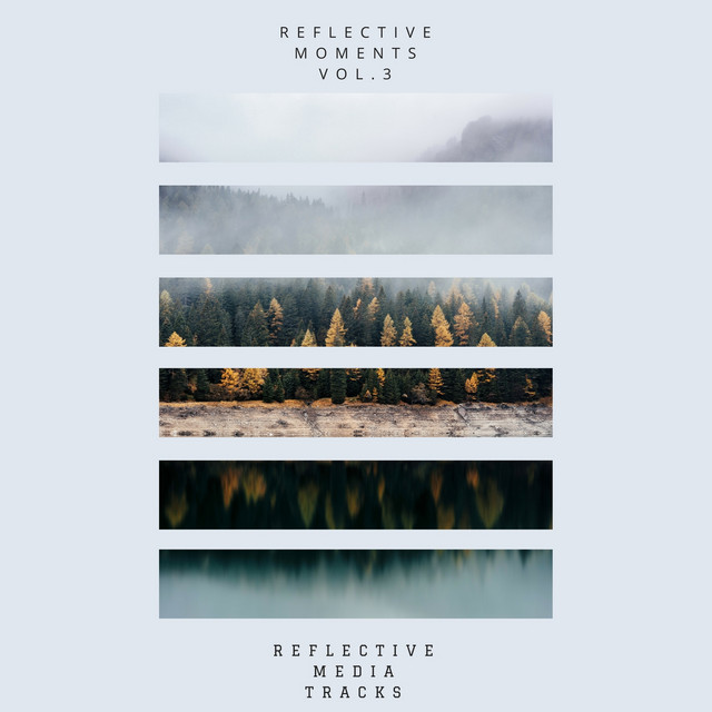 Reflective Moments Vol.3 - Album by Reflective Chill Media Tracks | Spotify
