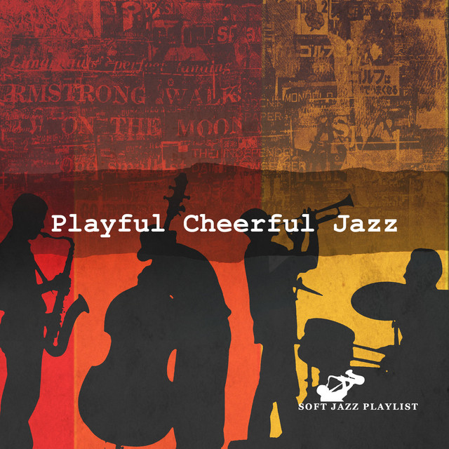 Playful Cheerful Jazz - Album by Soft Jazz Playlist | Spotify