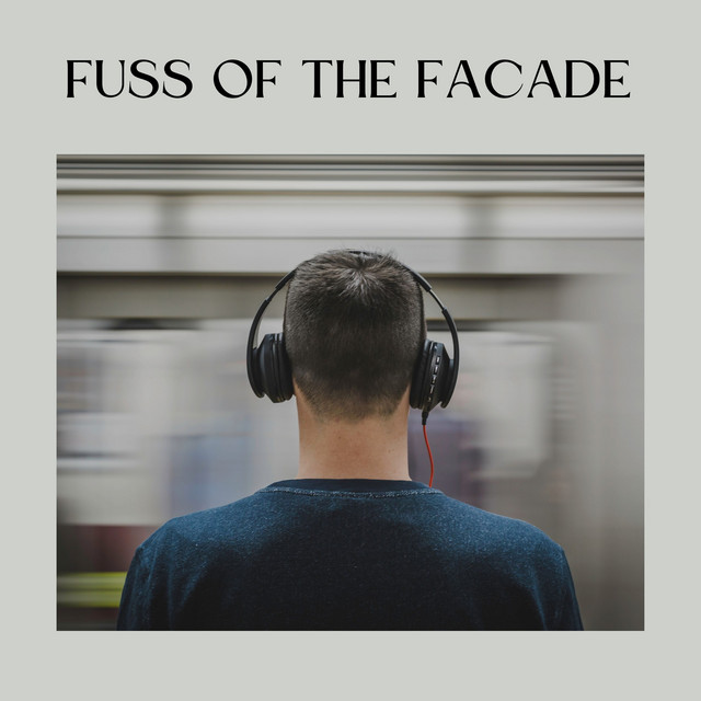 Fuss of the Facade - Album by White Noise Spa | Spotify