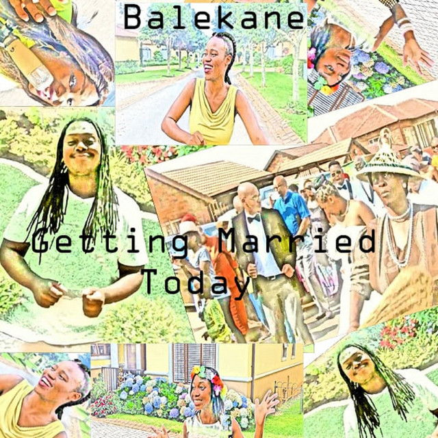 Getting Married Today - Single by Balekane | Spotify