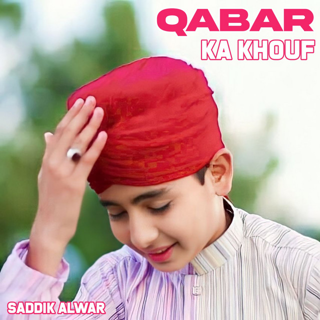 Qabar Ka Khouf - Single by Saddik Alwar | Spotify