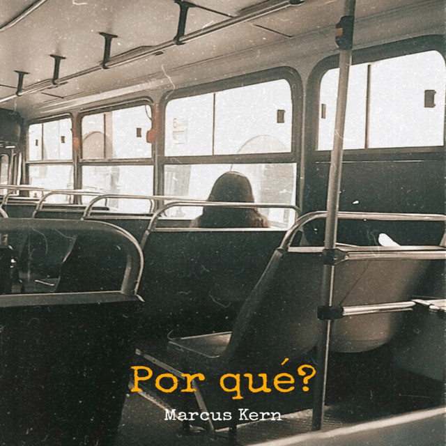 Por Qué? - song and lyrics by Marcus Kern | Spotify