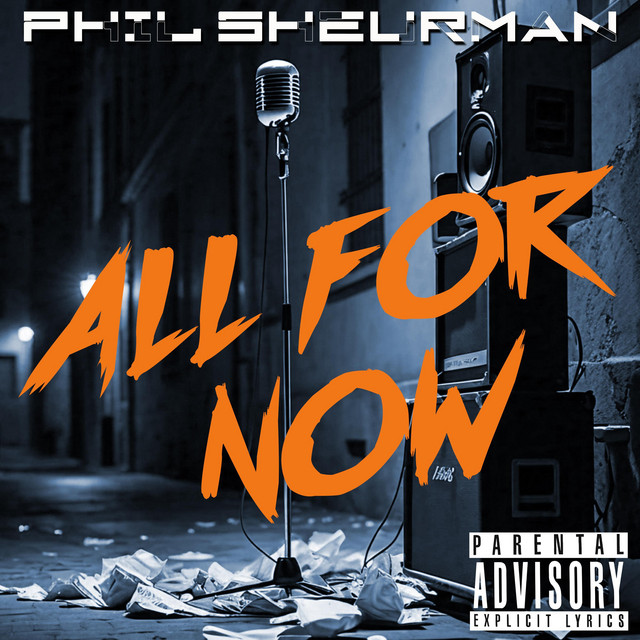 All For Now - Album by Phil Sheurman | Spotify