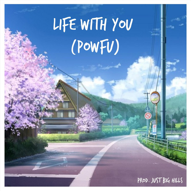 Life with You (Powfu) - Single by Mixed Version | Spotify
