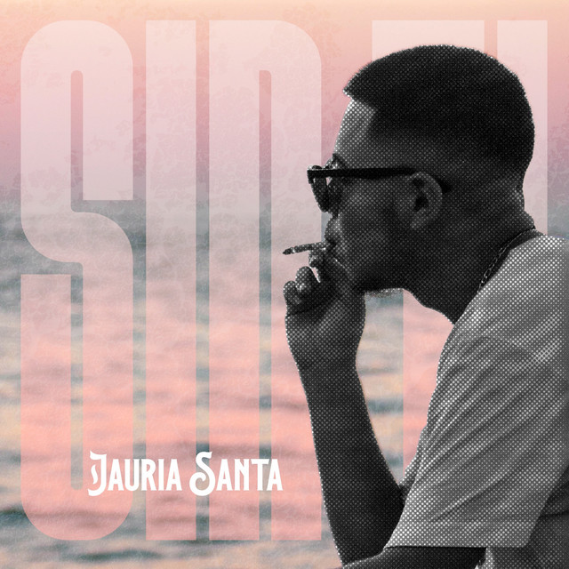 Sin Ti - Single by Jauria Santa | Spotify