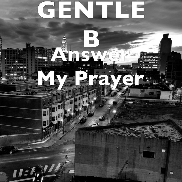 Answer My Prayer - Single by GENTLE B | Spotify